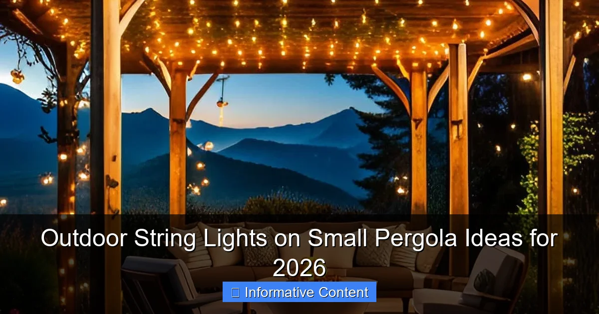 Outdoor String Lights on Small Pergola Ideas for 2026 - homeofstrings.com